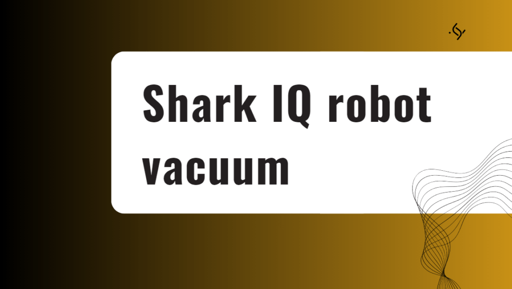 Shark IQ robot vacuum - THERUGSGAL.COM